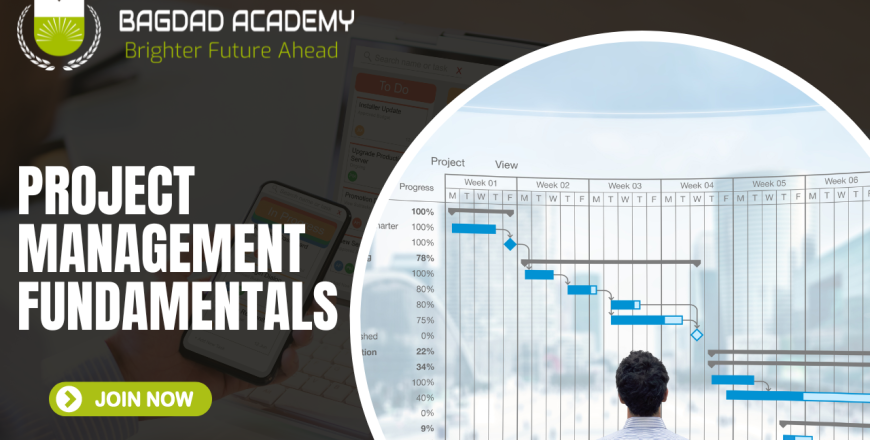 Project Management Fundamentals – Bagdad Academy